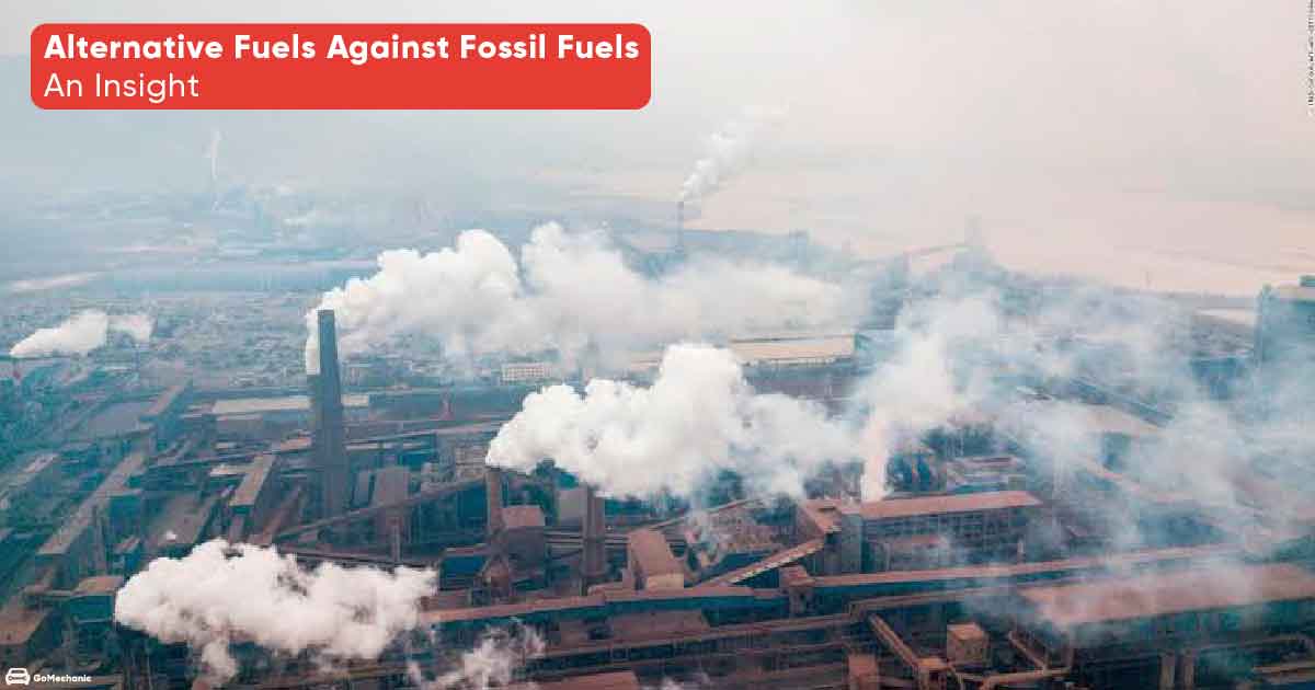 Alternative Fuels Against Fossil Fuels | An Insight
