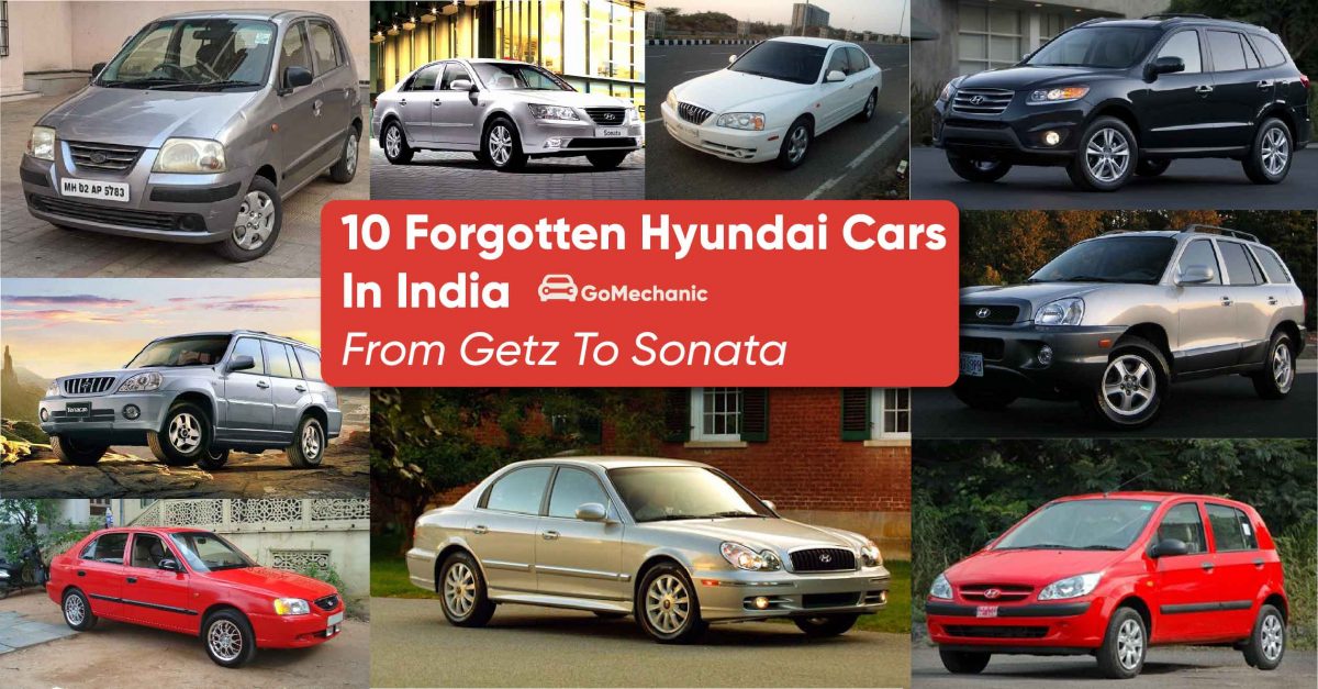 10 Forgotten Hyundai Cars In India | From Getz To Sonata