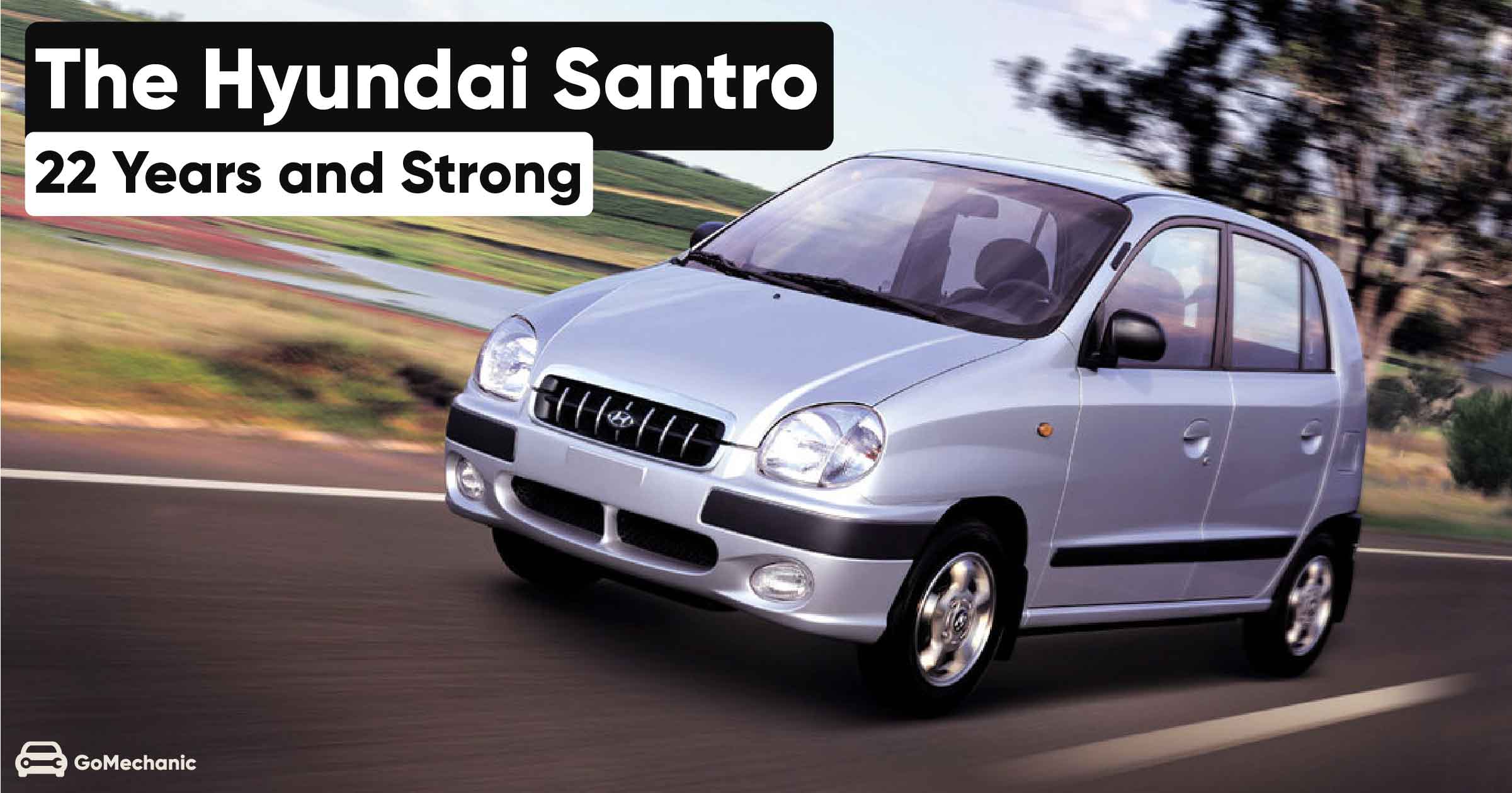 The Hyundai Santro Through The Ages 22 Years and Strong
