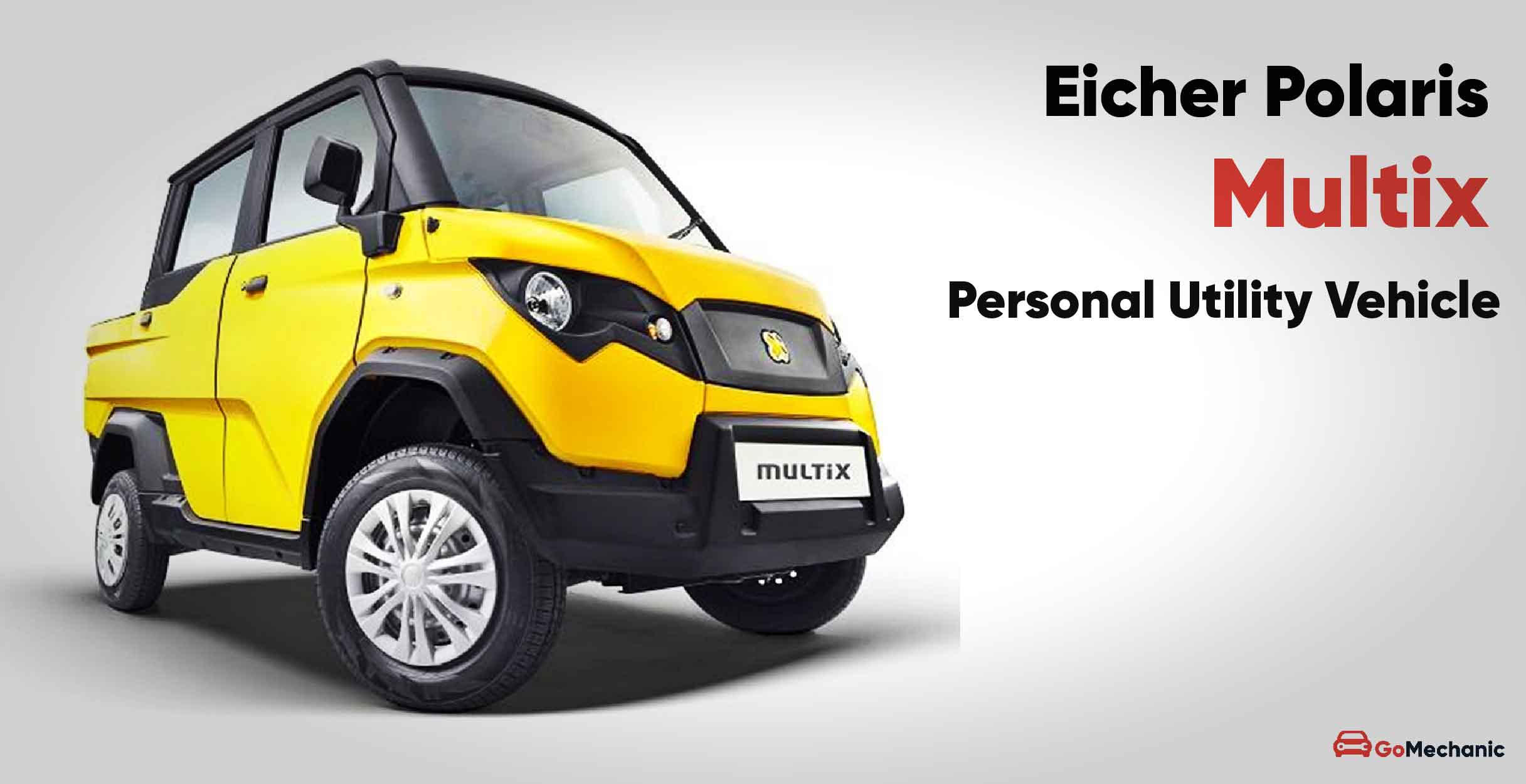 Eicher Polaris Multix: India's First Personal Utility Vehicle