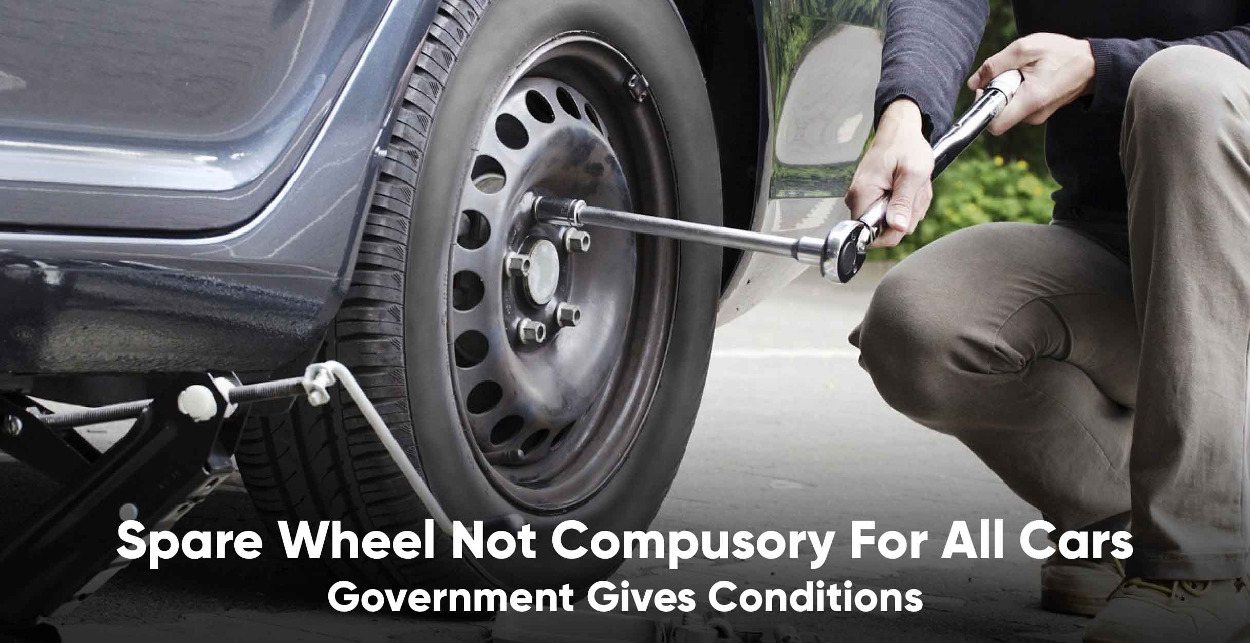Spare Wheel Not Compulsory in a Car under these Conditions