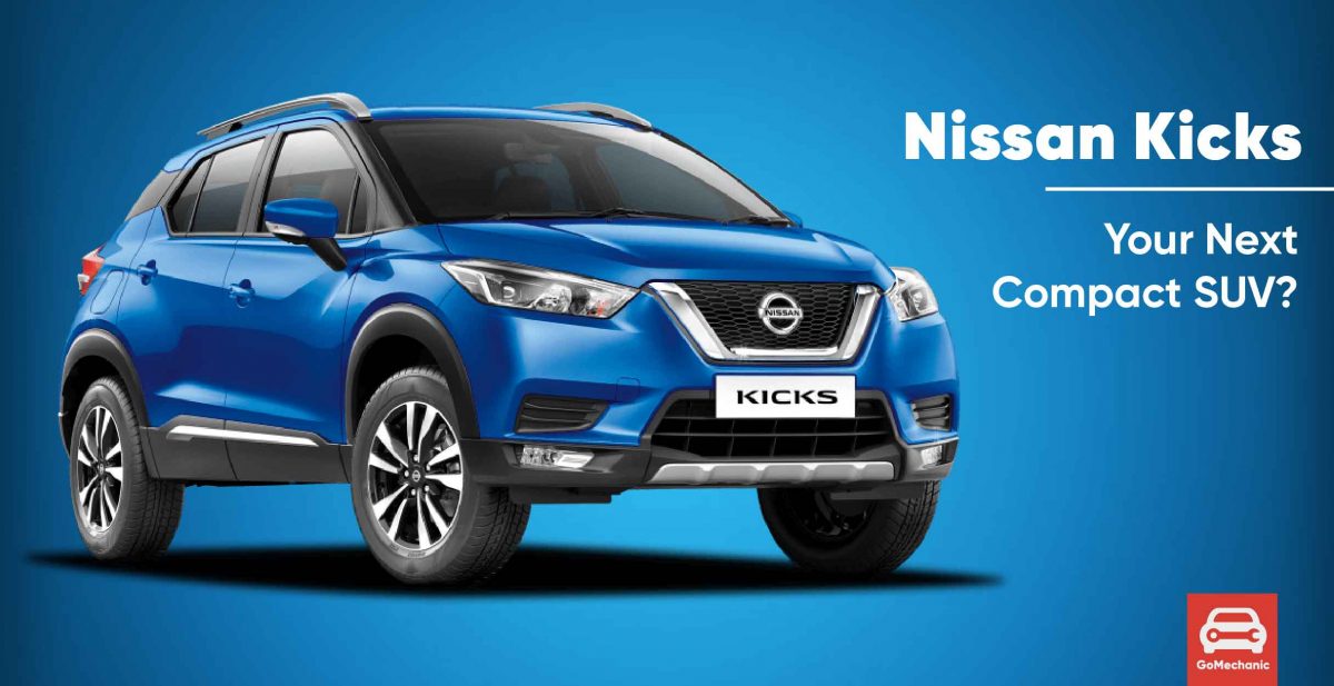 10 Reasons Why Nissan Kicks should be your next Compact SUV