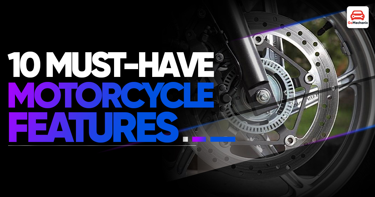 10 Must-Have Features In A Motorcycle In 2021