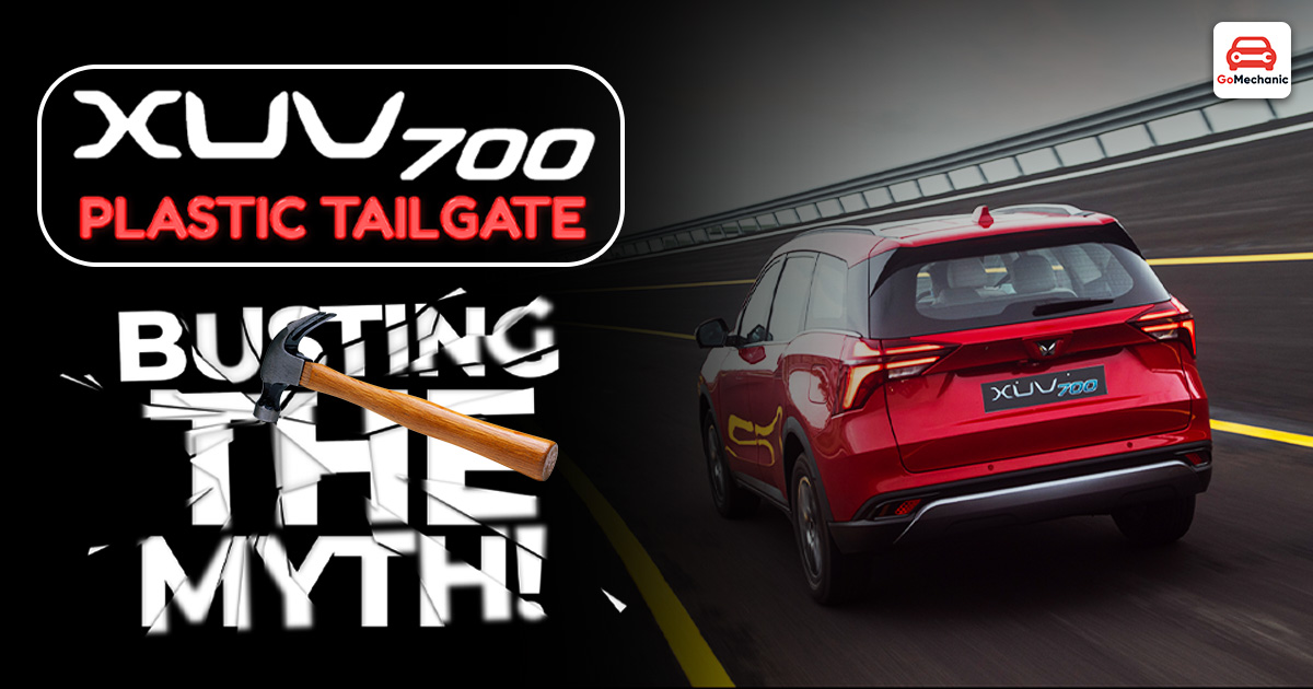 Mahindra XUV700's Plastic Tailgate: Not the Plastic You Think!