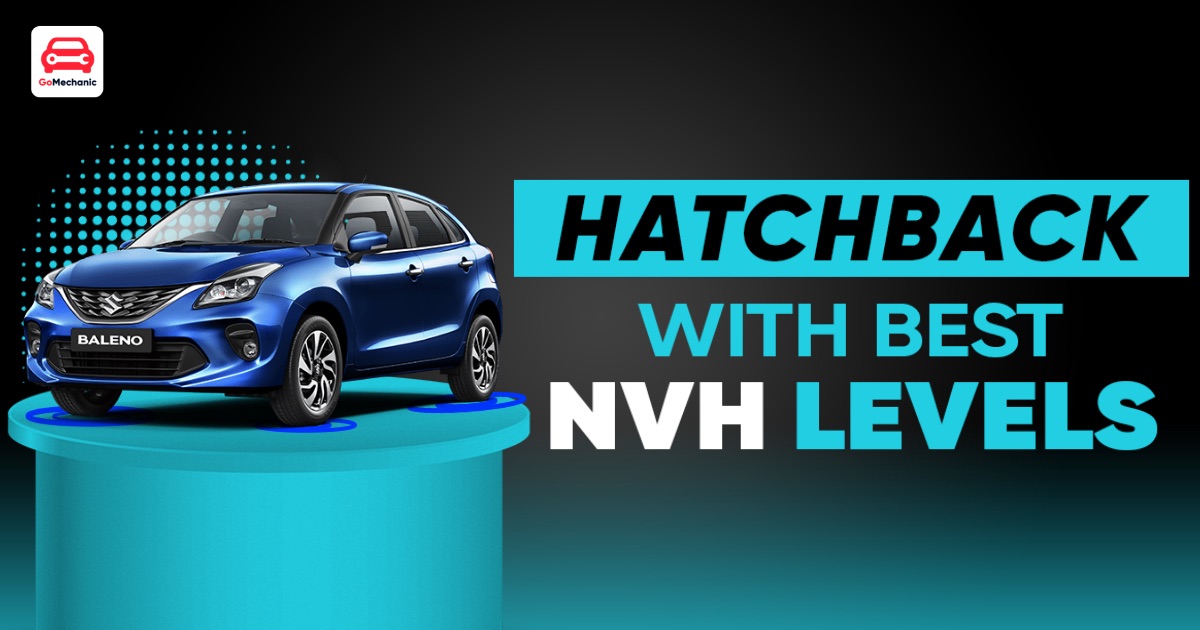 8 Hatchbacks In India With The Best NVH Levels
