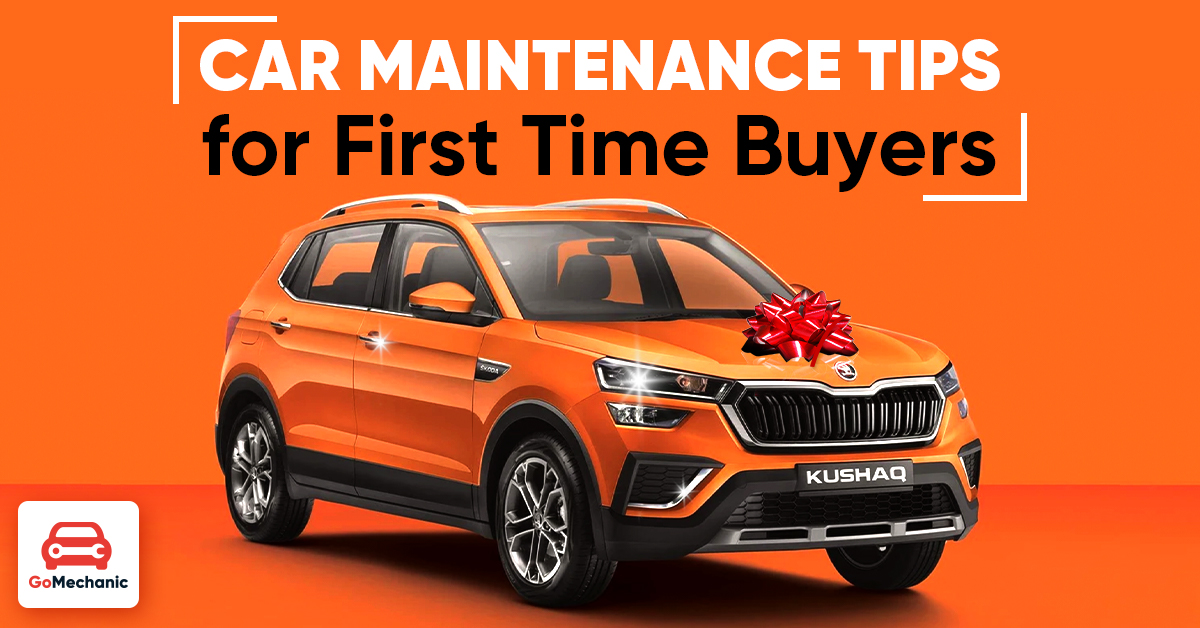 First Time Car Buyer? Know These Maintenance Tips!