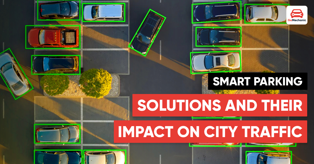 Smart Car Parking Technologies: City Traffic Challenges & Solution