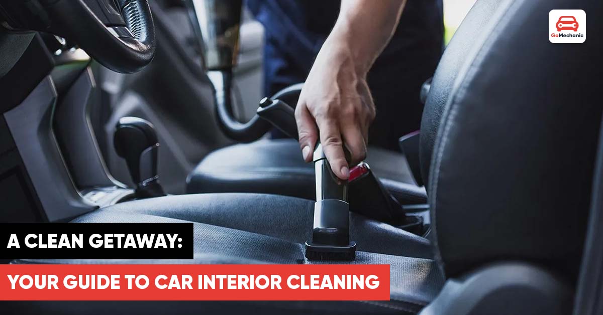 A Clean Getaway: Your Guide to Car interior cleaning