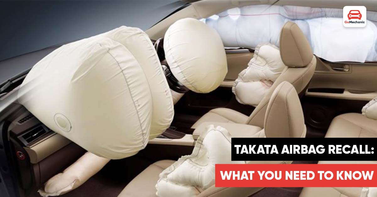 Takata Airbag Recall and What Indian Car Owners Must Know Takata Airbag Recall and What Indian Car Owners Must Know