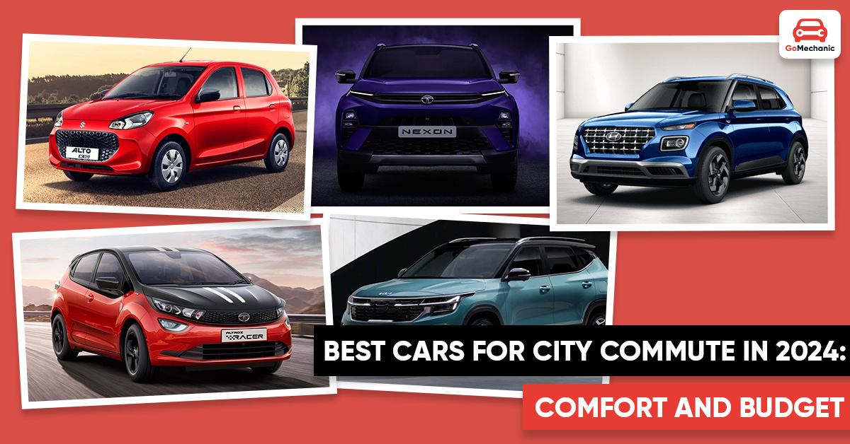 Best Cars for City Commute in 2024: Comfort and Budget