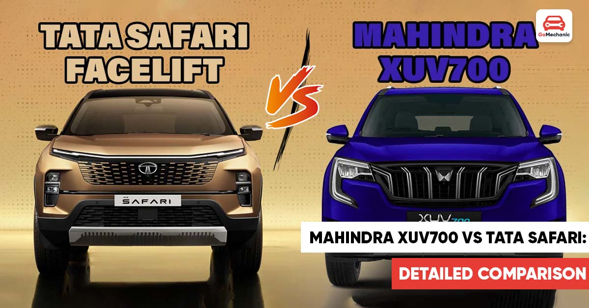 Mahindra XUV700 vs Tata Safari: In-Depth SUV Comparison