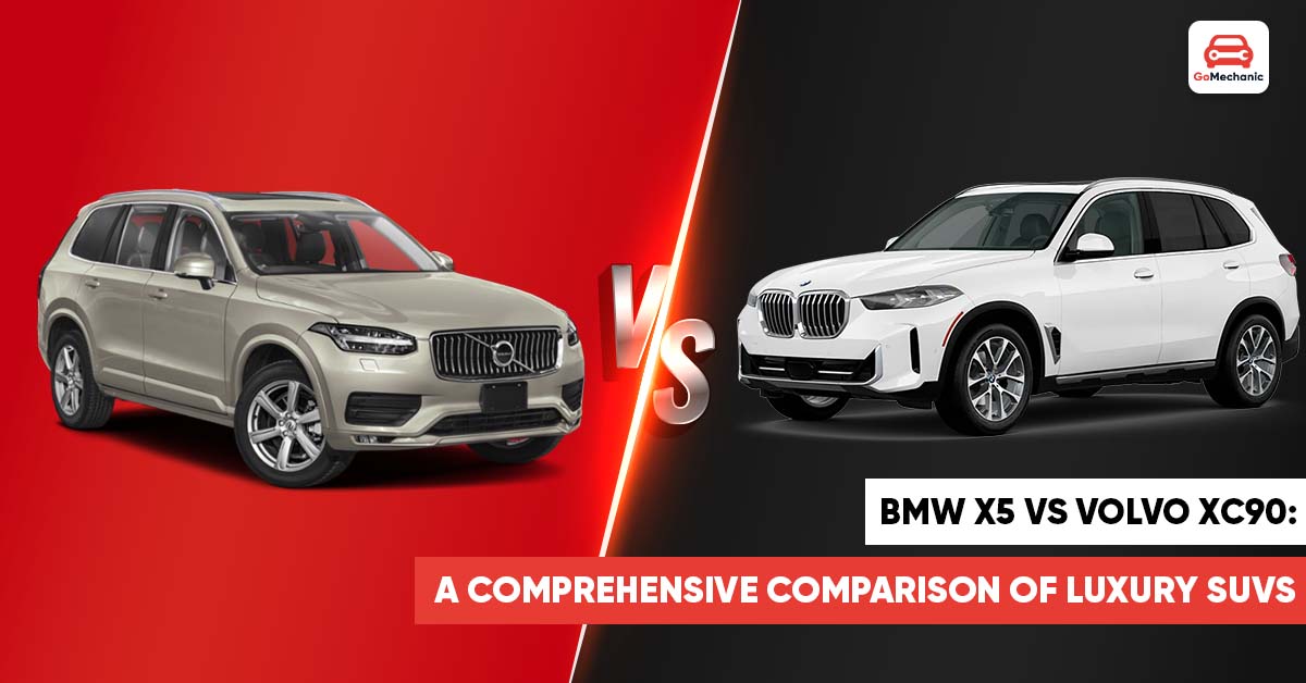 BMW X5 vs Volvo XC90: A Comprehensive Comparison of Luxury