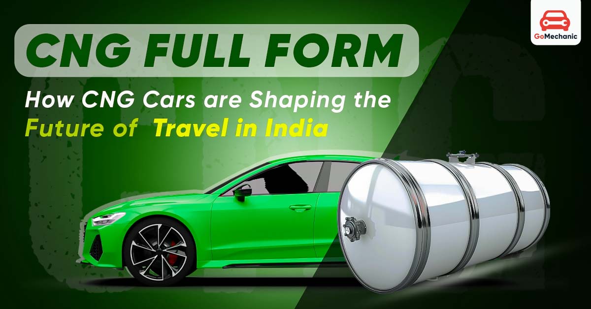 CNG Full Form & How CNG Cars Are Shaping Travel in India