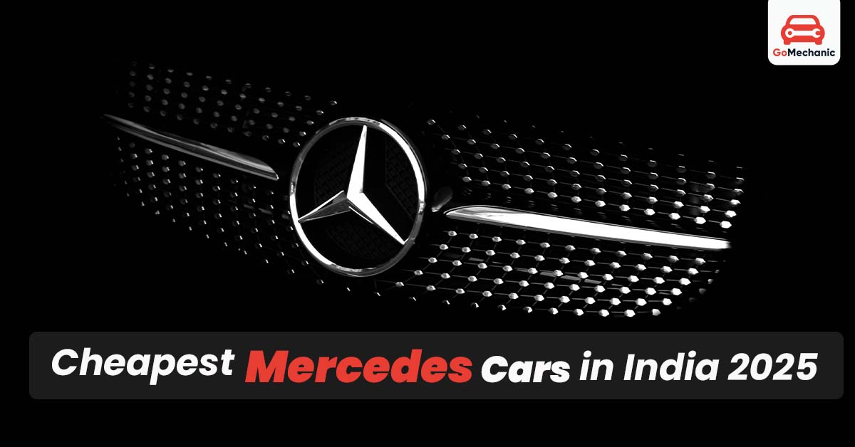 Cheapest Mercedes Cars in India 2025 | Budget Luxury Guide