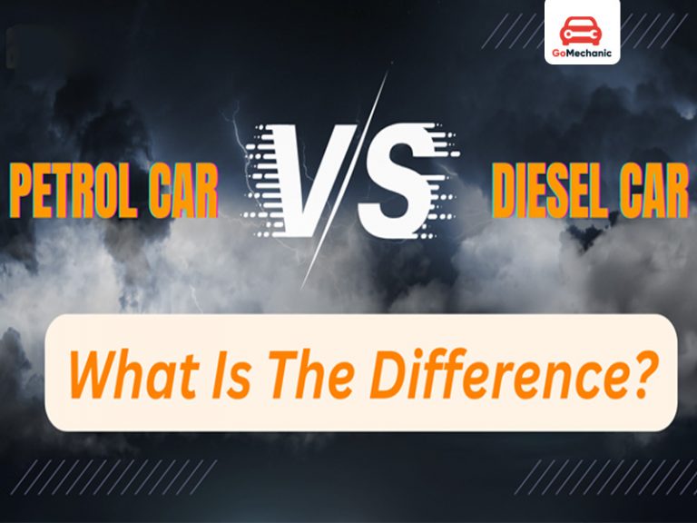 Petrol vs Diesel Car: Which is the Best for You - GoMechanic