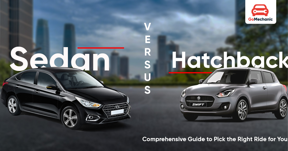 Sedan vs Hatchback: Understand which Car Suits You Best?