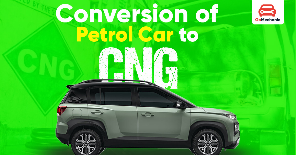 Conversion of petrol car to CNG: Learn Why and How?