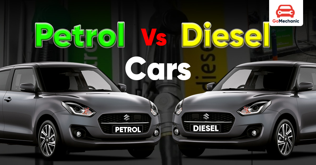 Petrol vs Diesel Car: Which is the Best for You - GoMechanic
