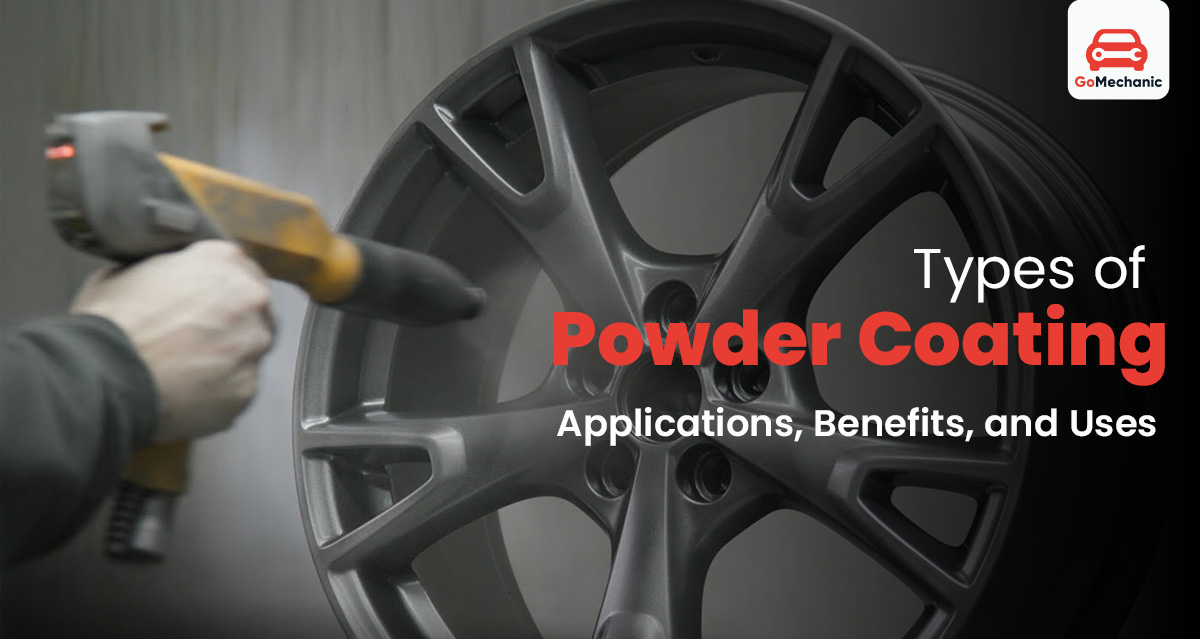 Types of Powder Coating: Benefits & Its Applications