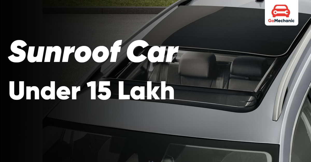 Best Sunroof Cars Under 15 Lakh – Models & Features