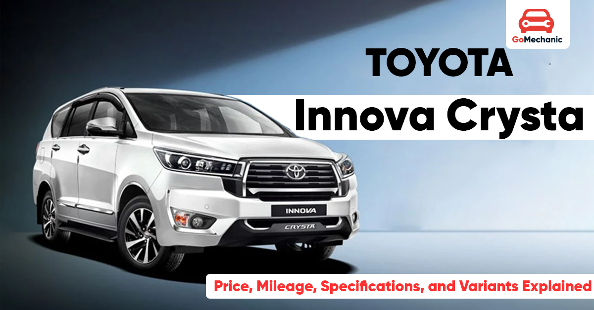Toyota Innova Crysta: Price, Mileage & Specifications
