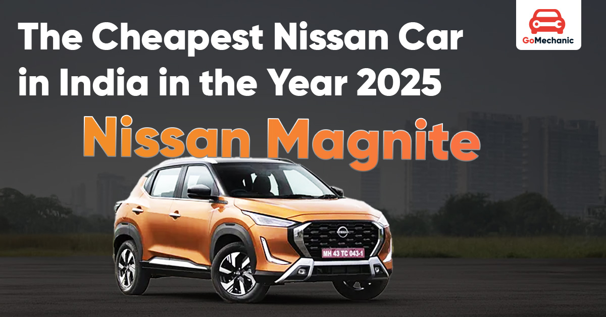 Nissan Magnite: The Cheapest Nissan Car in India in 2025