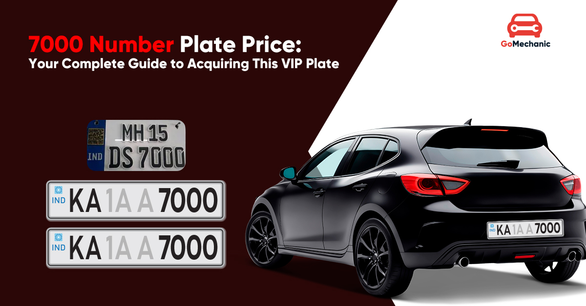 How To Get A 7000 Number Plate in India | GoMechanic