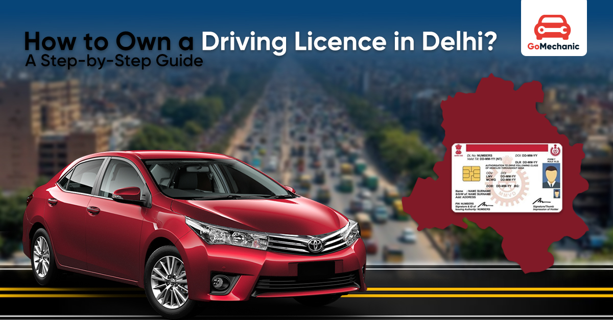 How to Own a Driving Licence in Delhi? A Step-by-Step Guide