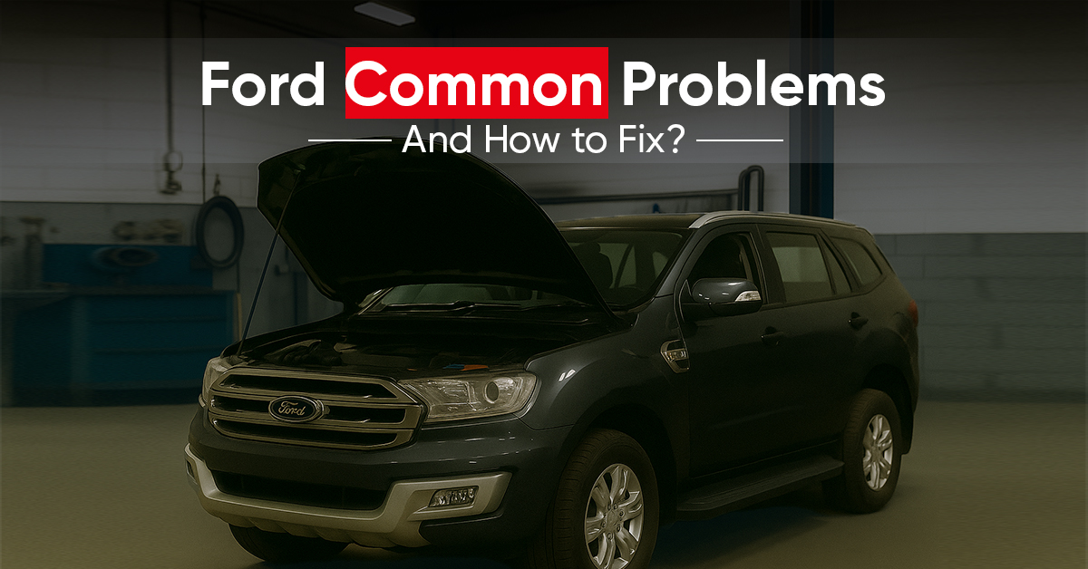 Ford Common Problems and How to Fix Them?