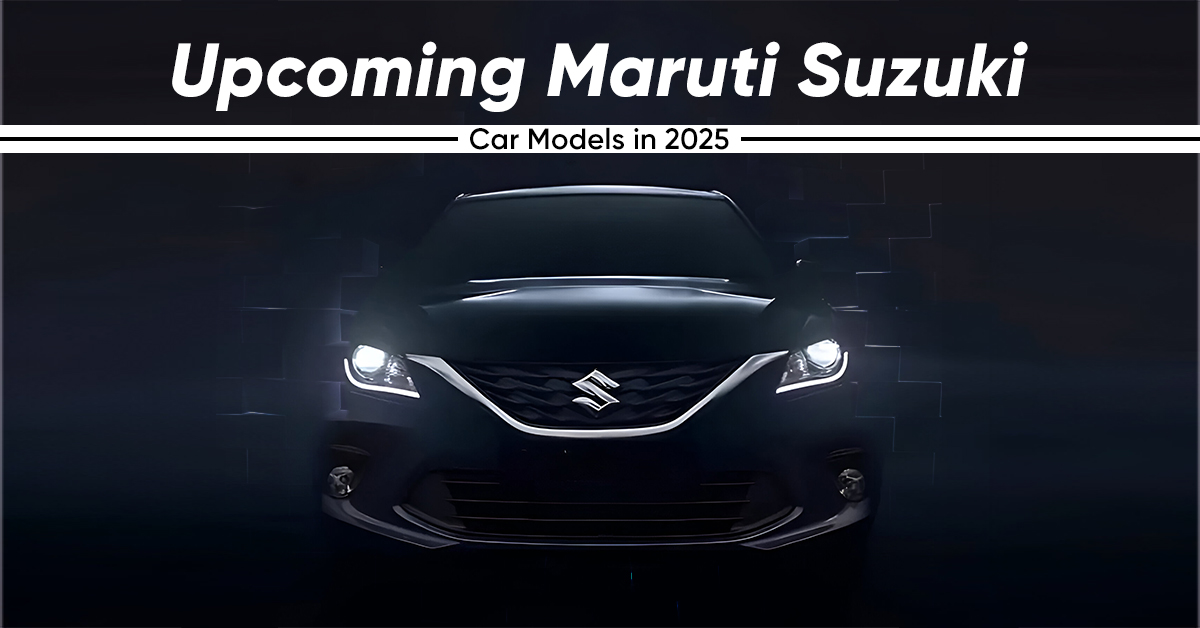 Upcoming Maruti Suzuki Cars in 2025 - GoMechanic