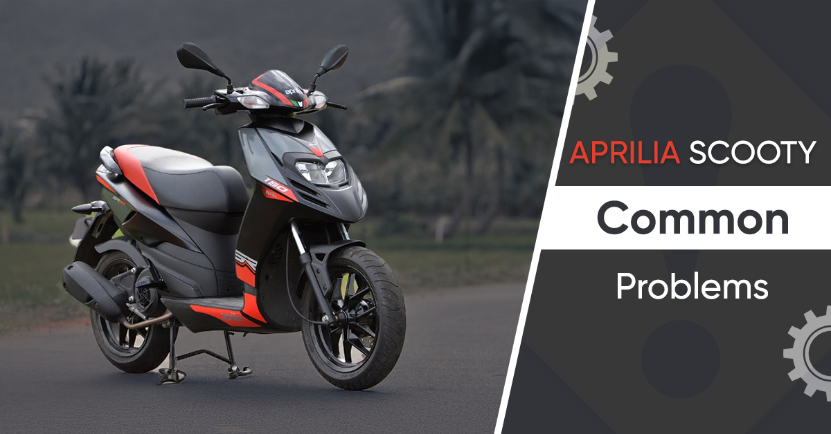 Common Aprilia Scooty Issues and Solutions