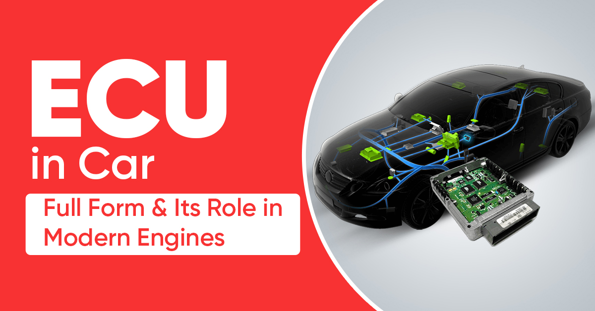 ECU Full Form in Cars 2025 Meaning, Working and Importance