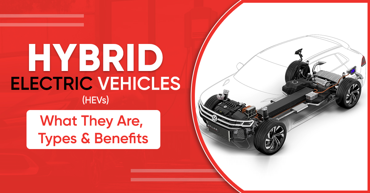 What is a Hybrid Electric Vehicle? HEV Types, Pros & Cons