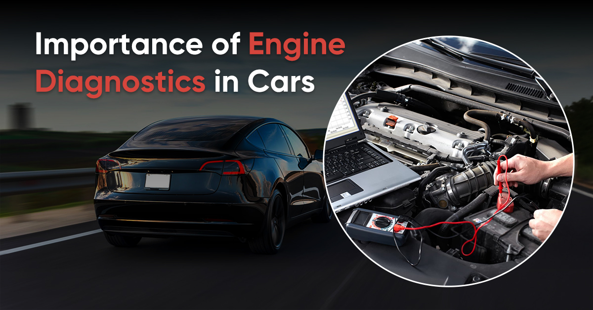 Engine Diagnostics in Cars Importance and Benefits