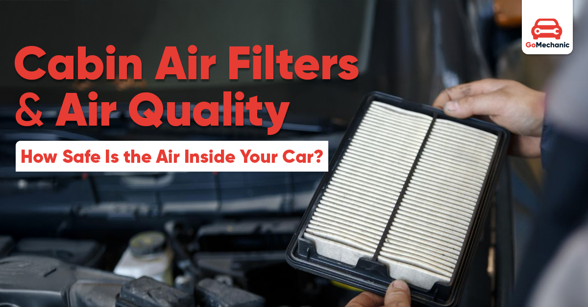 Cabin Air Filters & AQI: Keep Your Car’s Air Clean and Safe