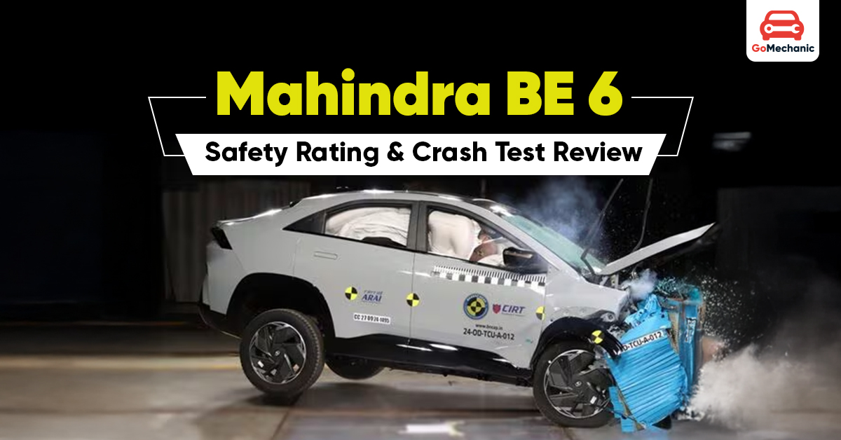 Mahindra BE 6 Safety Rating, Crash Test & Features Review