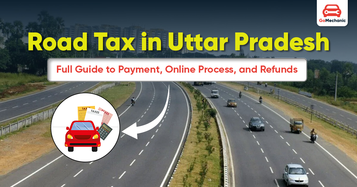 Road Tax in Uttar Pradesh: Online Payment & Refund Guide