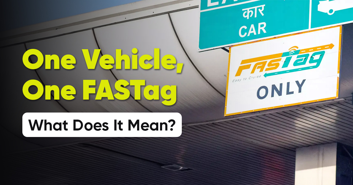 One Vehicle One FASTag: How It Works and Why It’s Important?